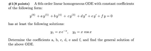 Solved #1(8 points) A 6th-order linear homogeneous ODE with | Chegg.com