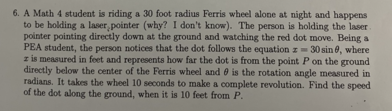 Solved 6. A Math 4 student is riding a 30 foot radius Ferris | Chegg.com