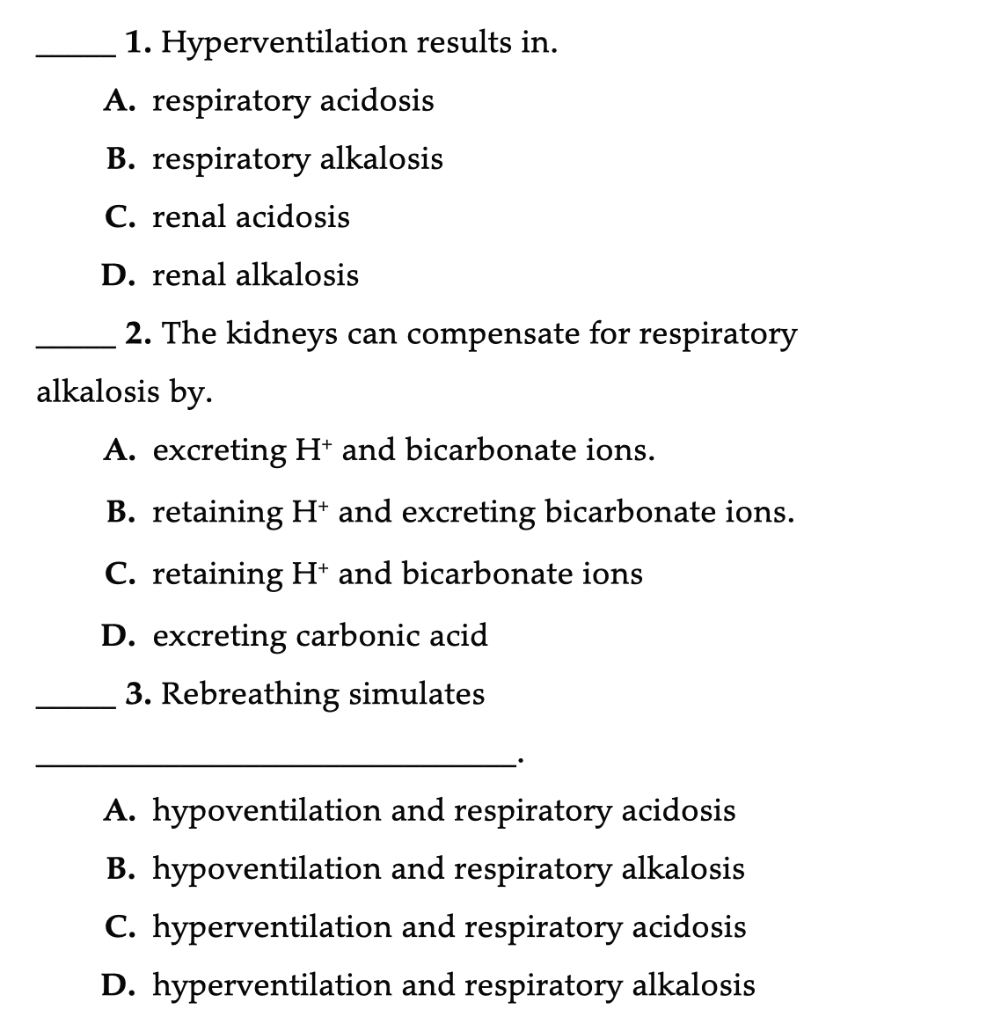 Solved 1. Hyperventilation results in. A. respiratory | Chegg.com