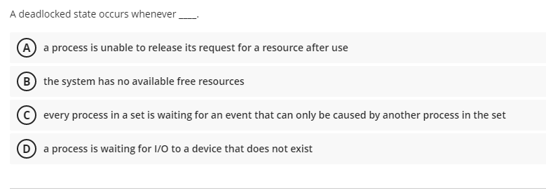 Solved A deadlocked state occurs whenever A a process is | Chegg.com