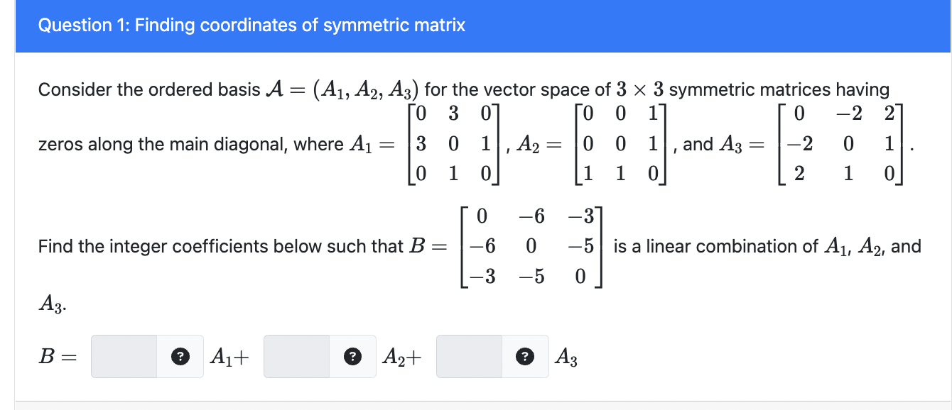 Solved Consider the ordered basis A=(A1,A2,A3) for the | Chegg.com