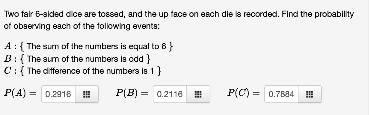 Solved Two fair 6-sided dice are tossed, and the up face on | Chegg.com