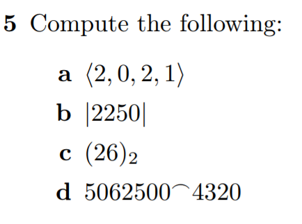 Solved 5 Compute the following: a (2,0, 2, 1) b (2250) ( c | Chegg.com