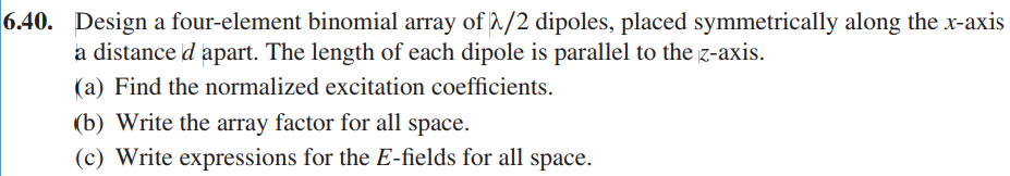 Solved 6.40. Design a four-element binomial array of /2 | Chegg.com