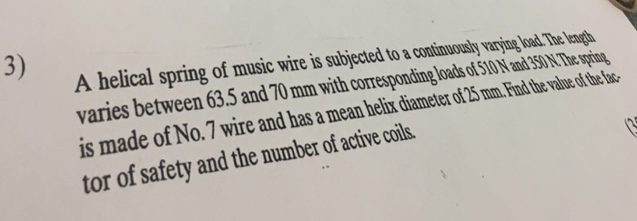 Solved A helical spring of music wire is subjected to a | Chegg.com