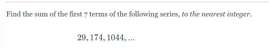 Solved Find the sum of the first 7 terms of the following | Chegg.com