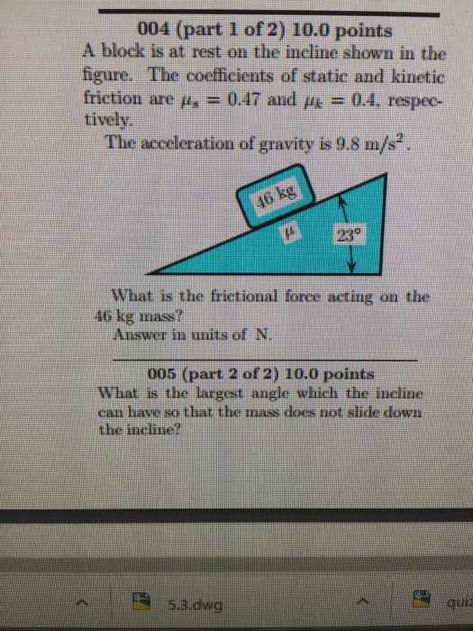 Solved A block is at rest on the incline shown in the | Chegg.com
