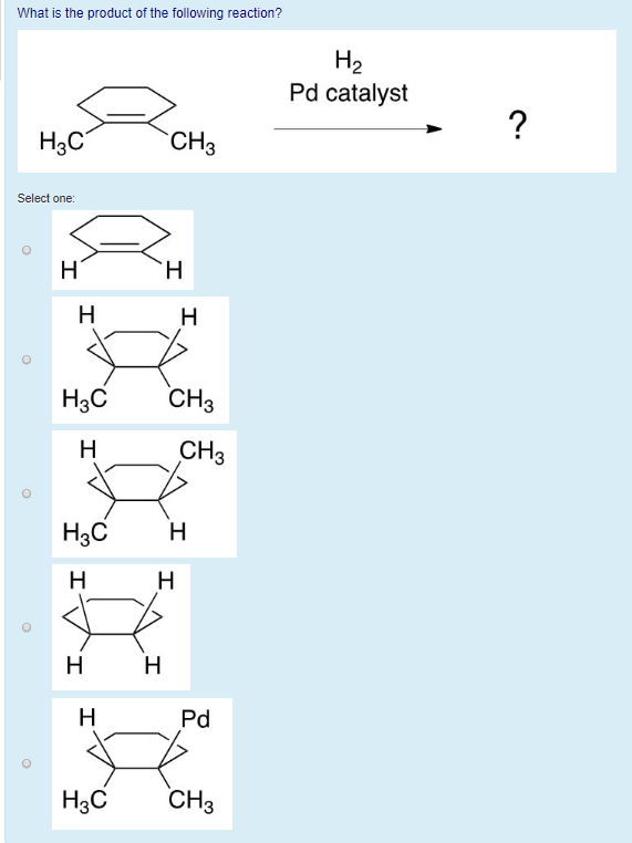 Solved What is the product of the following reaction? H2 Pd | Chegg.com