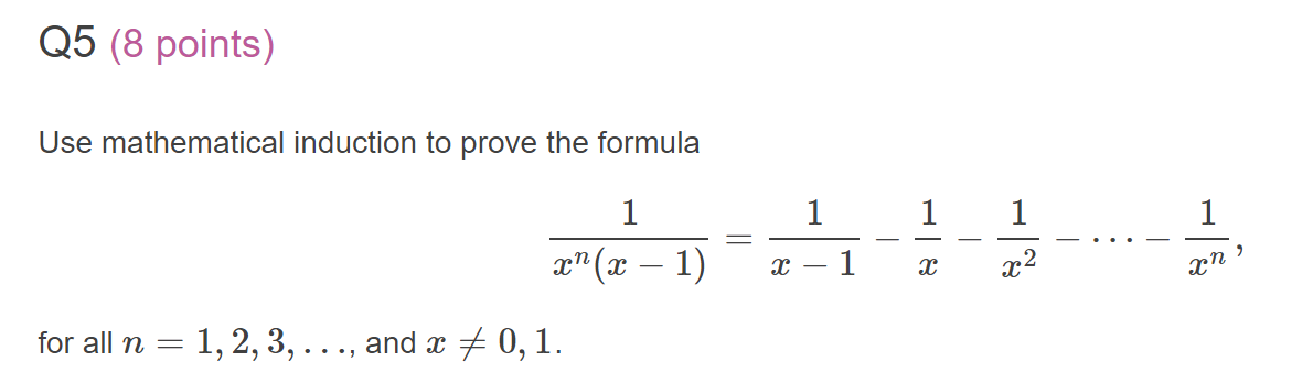 Solved Q5 (8 points) Use mathematical induction to prove the | Chegg.com