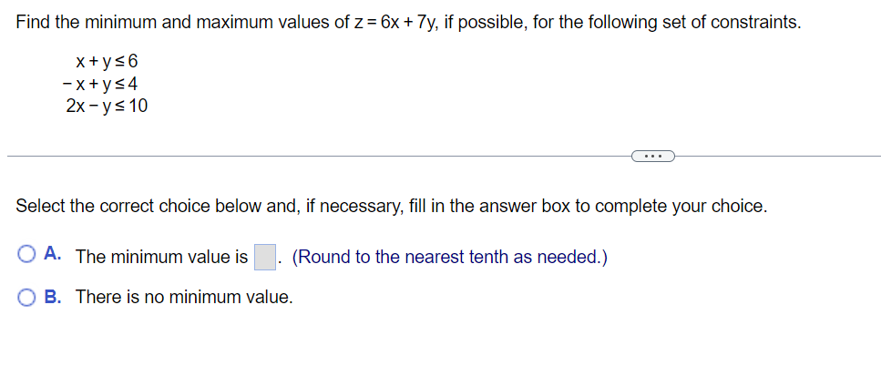 Solved Find the minimum and maximum values of z=6x+7y, if | Chegg.com