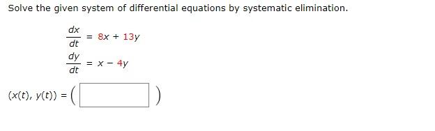 Solved Solve the given system of differential equations by | Chegg.com