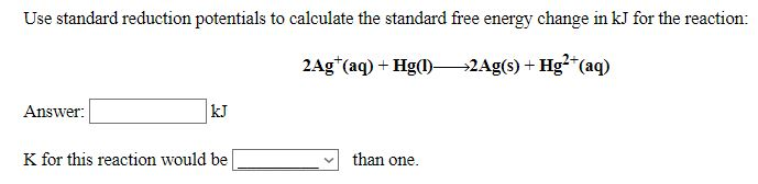Solved Use standard reduction potentials to calculate the | Chegg.com