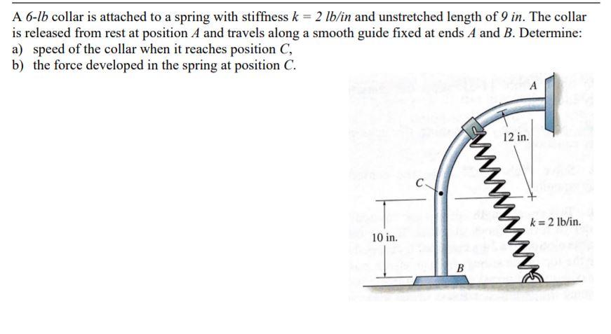 Solved A 6-lb collar is attached to a spring with stiffness | Chegg.com