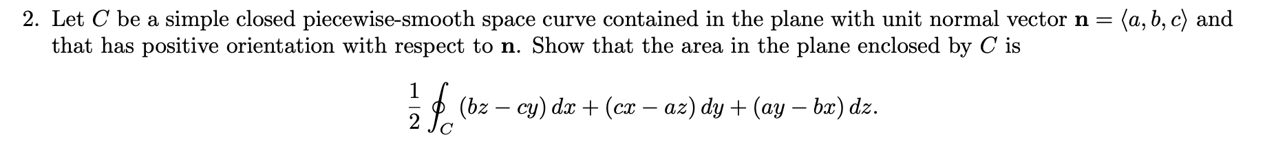 Solved 2. Let C be a simple closed piecewise-smooth space | Chegg.com
