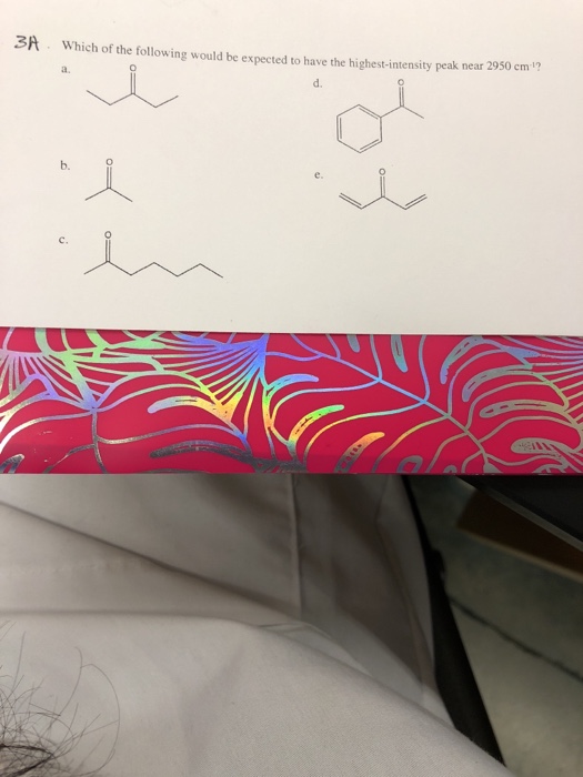 Solved 3A Which of the following would be expected to have | Chegg.com