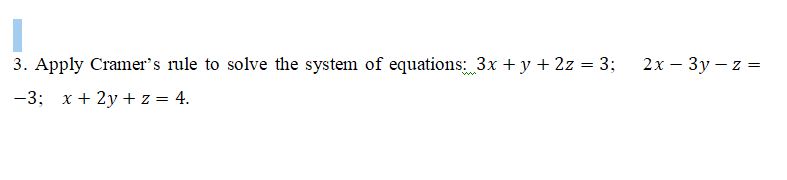 Solved 3. Apply Cramer’s rule to solve the system of | Chegg.com