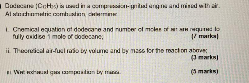 Solved Dodecane (C12H26) is used in a compression-ignited | Chegg.com