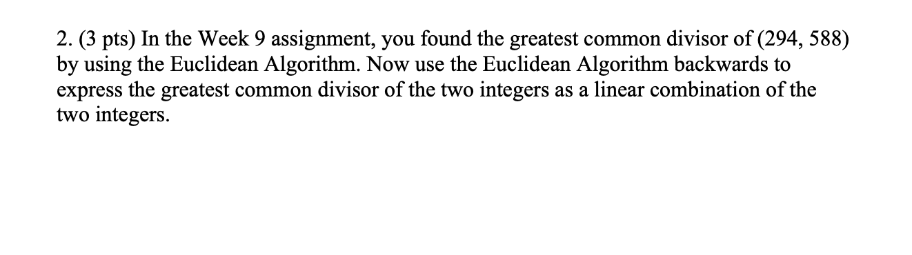Solved 2. (3 pts) Use the Euclidean Algorithm to find | Chegg.com