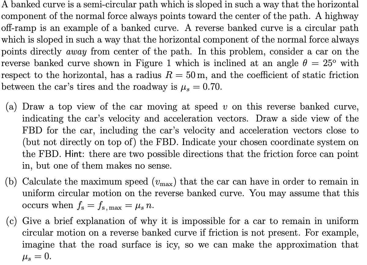 A banked curve is a semi-circular path which is | Chegg.com