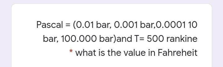 Solved Pascal = (0.01 bar, 0.001 bar,0.0001 10 bar, 100.000 | Chegg.com
