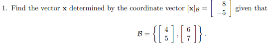 Solved Find the vector x determined by the coordinate vector | Chegg.com