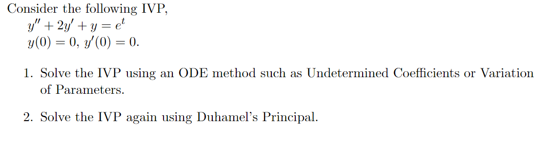 Solved consider the IVP y''+2y'+y - e^t y(0)=0, y'(0)=0 1. | Chegg.com