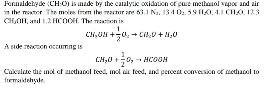 Solved Formaldehyde (CH2O) is made by the catalytic | Chegg.com