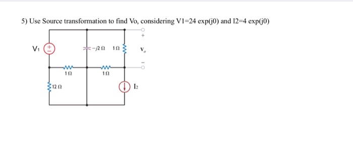 Solved Use Source transformation to find V_o, considering V1 | Chegg.com