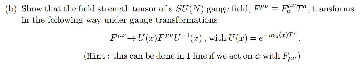 Solved μν (b) Show that the field strength tensor of a SU(N) | Chegg.com