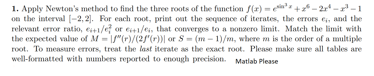 Solved 1. Apply Newton's method to find the three roots of | Chegg.com