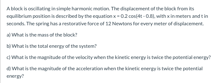 Solved A block is oscillating in simple harmonic motion. The | Chegg.com