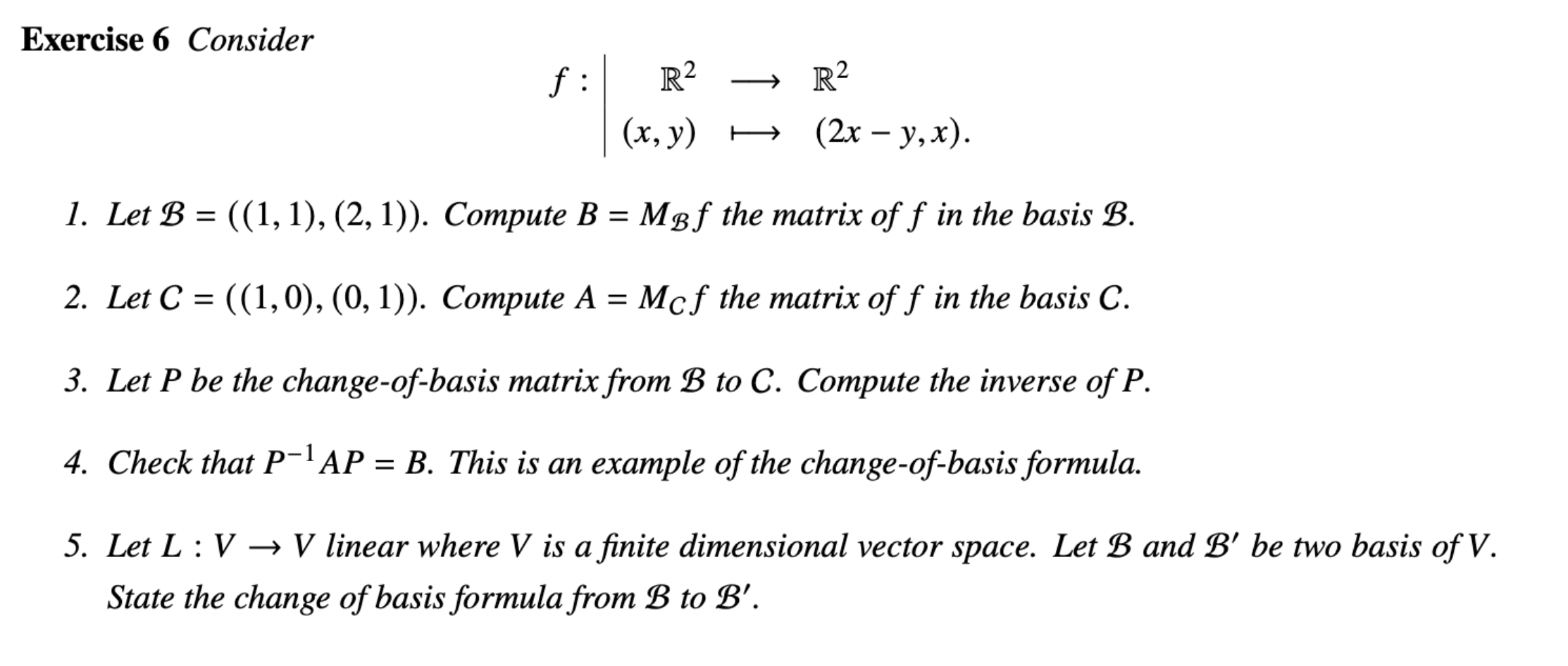 Solved Exercise 6 Consider f:∣R2(x,y) R2 (2x−y,x). 1. Let | Chegg.com