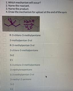 Solved 1. Which mechanism will occur? 2. Name the reactant. | Chegg.com