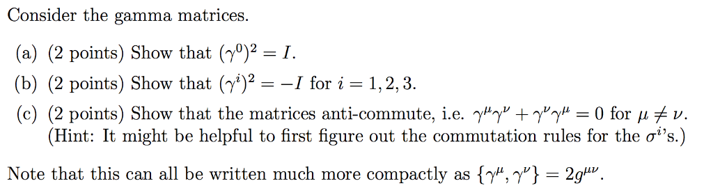 Solved Consider the gamma matrices. (a) (2 points) Show that | Chegg.com