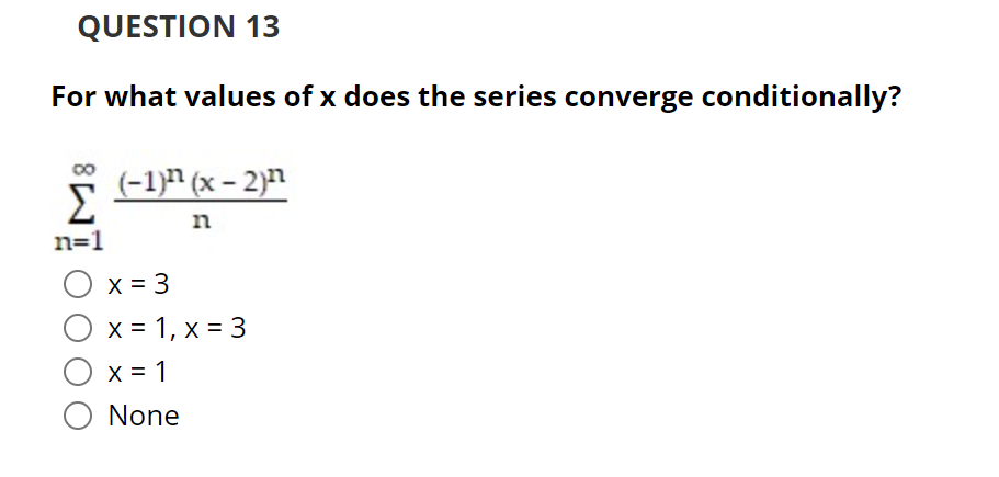 Solved For what values of x does the series converge | Chegg.com