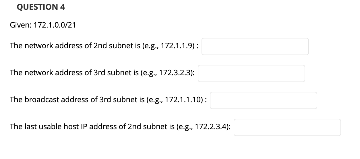 Solved QUESTION 4 Given: 172.1.0.0/21 The network address of | Chegg.com