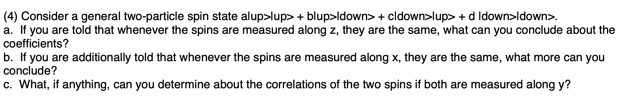 Solved (4) Consider a general two-particle spin state alup > | Chegg.com