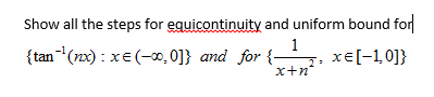 Solved Show all the steps for equicontinuity and uniform | Chegg.com
