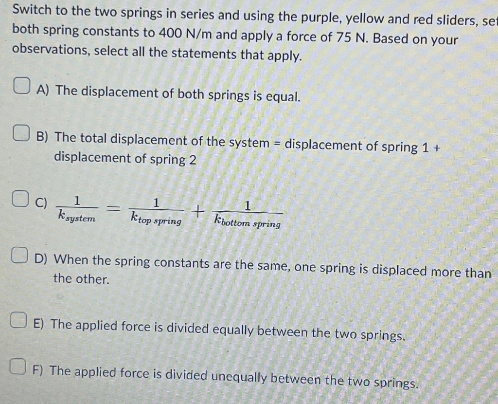 Solved Switch to the two springs in series and using the | Chegg.com