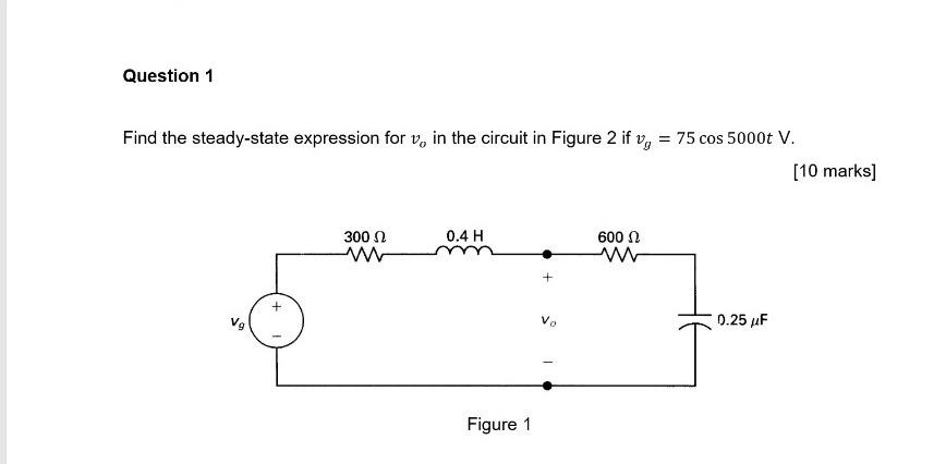 Solved Question 1 Find the steady-state expression for v, in | Chegg.com