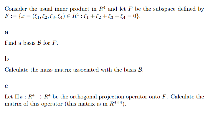 Solved Consider the usual inner product in R4 and let F be | Chegg.com