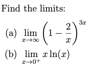 Solved Find the limits: 3.0 (a) lim (1-2)** 1- 8个 (b) lim x | Chegg.com