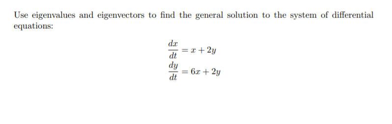 Solved Use eigenvalues and eigenvectors to find the general | Chegg.com
