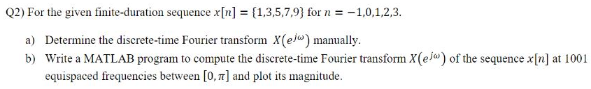 Solved Q2) For the given finite-duration sequence | Chegg.com