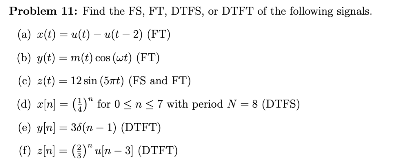 Solved Problem 11: Find the FS, FT, DTFS, or DTFT of the | Chegg.com