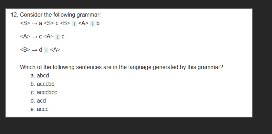 Solved 12. Consider the following grammar: | Chegg.com