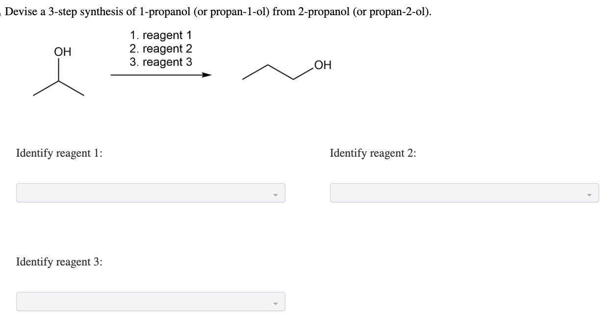 Solved Devise a 3-step synthesis of 1-propanol (or | Chegg.com Solved Devise a 3-step synthesis of 1-propanol (or | Chegg.com