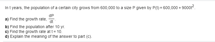 Solved In t years, the population of a certain city grows | Chegg.com