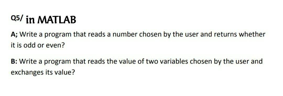 Solved Q5/ in MATLAB A; Write a program that reads a number | Chegg.com