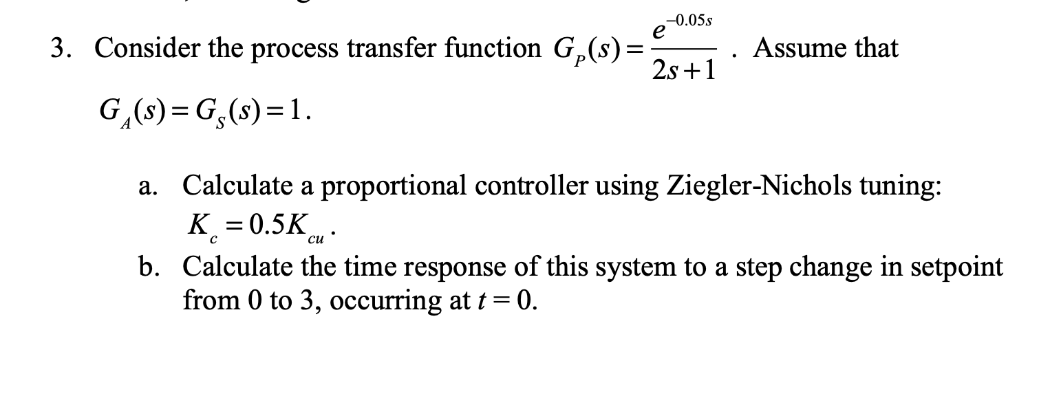 Solved e -0.05s 3. Consider the process transfer function | Chegg.com